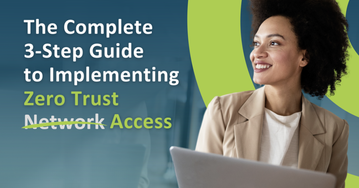 The Complete 3-Step Guide to Implementing Zero Trust Access | Cyolo The Complete 3-Step Guide to Implementing Zero Trust Access | Cyolo
